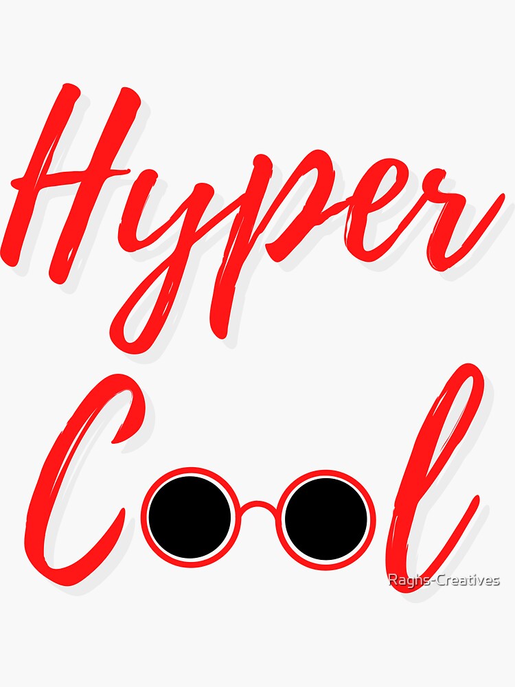 "Hyper cool" Sticker by Raghs-Creatives | Redbubble