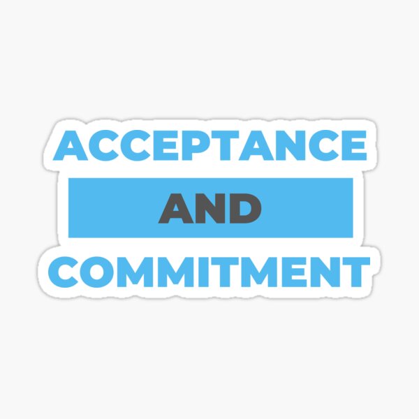 "acceptance and commitment " Sticker by axoniej | Redbubble