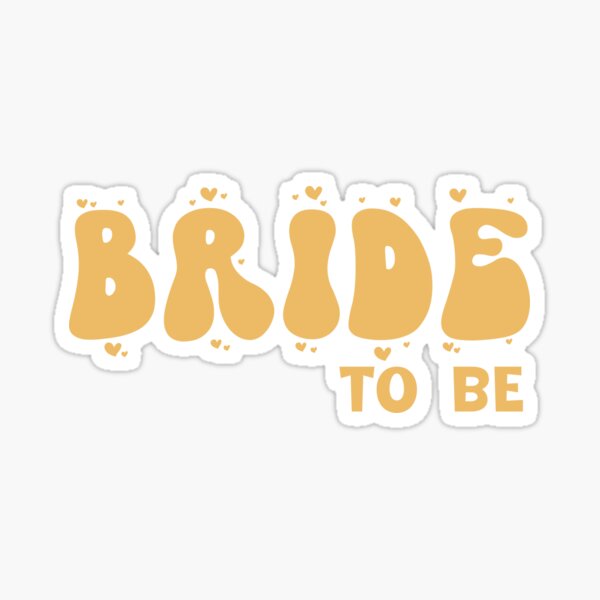 "Bride To Be Heart Wedding Design" Sticker by LJ4EVER | Redbubble