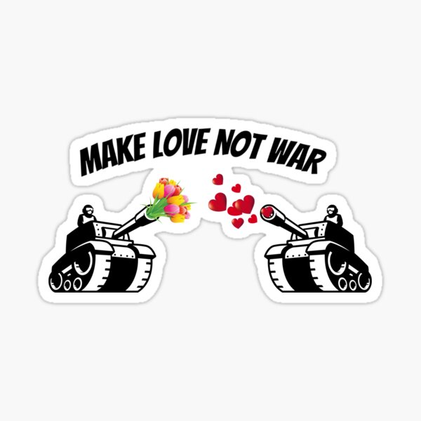 "Make Love Not War" Sticker by OzyPrint | Redbubble
