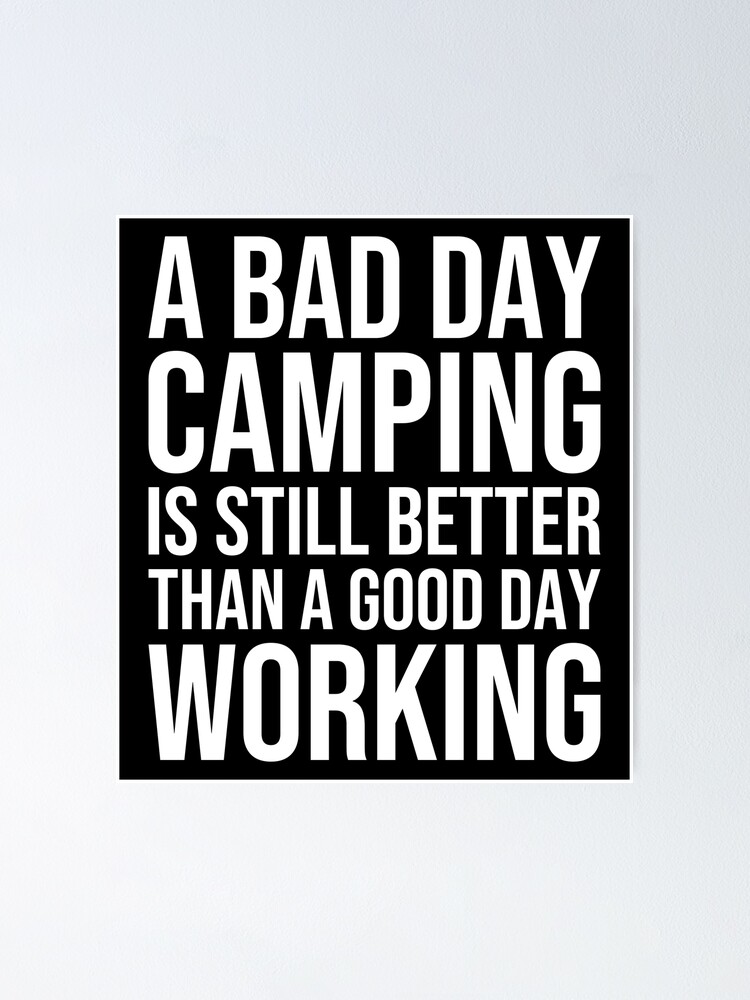 "A Bad Day Caming IS Still Better Than A Good Day Working , Funny ...