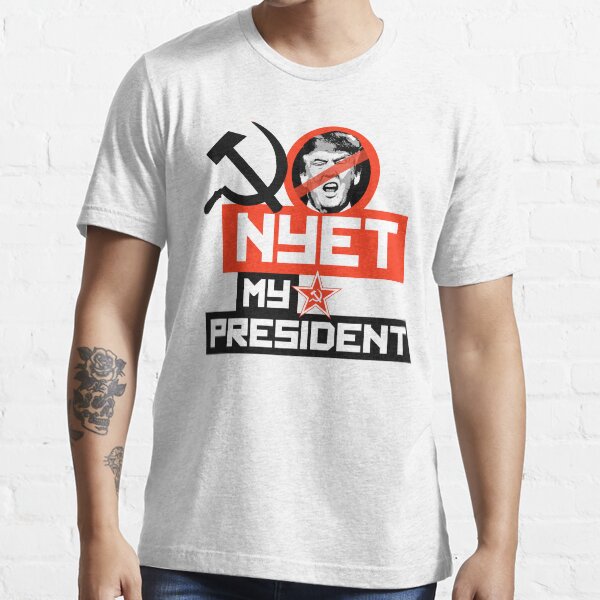 "Nyet My President" T-shirt by popdesigner | Redbubble