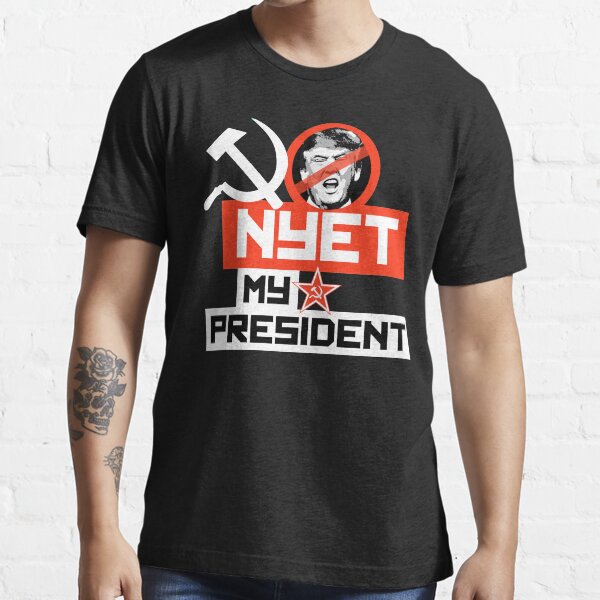 "NYET MY PRESIDENT" T-shirt for Sale by popdesigner | Redbubble | nyet ...