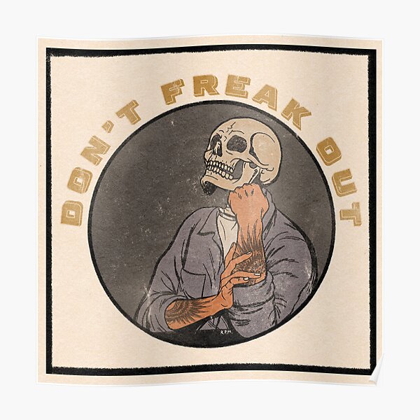 "Don’t Freak Out" Poster for Sale by Richpmiflin | Redbubble