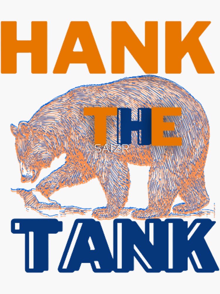 "Hank the tank, HANK THE TANK" Sticker by SAIZR | Redbubble