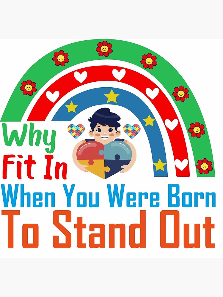 "Why Fit In When You Were Born To Stand Out Cute Design For Autism ...