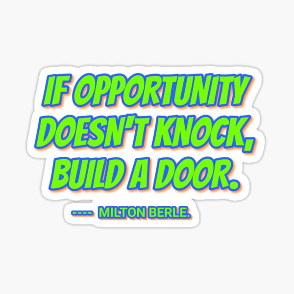 "Motivational Quotes about life - Opportunity Quote" Sticker for Sale ...