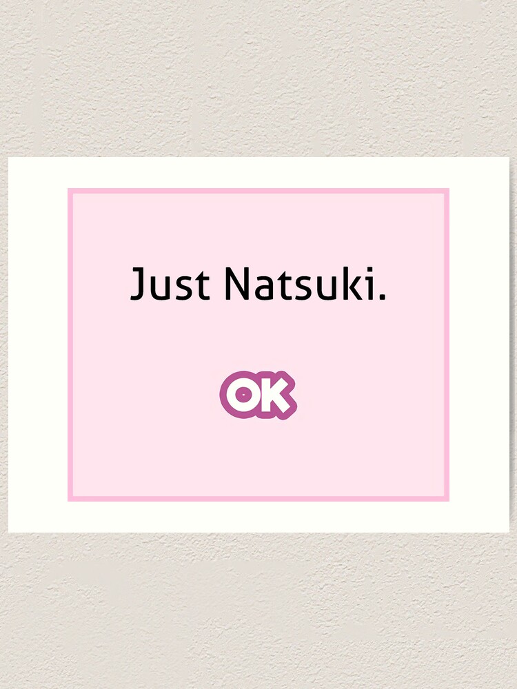 "Just Natsuki - DDLC - Doki Doki Literature Club! " Art Print for Sale ...