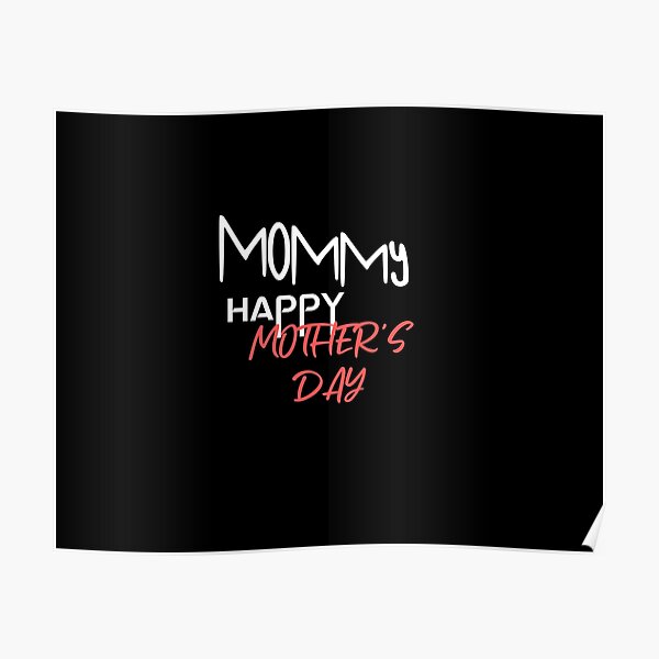 Mommy Happy Mothers Day 2022 Poster For Sale By Karam B Redbubble
