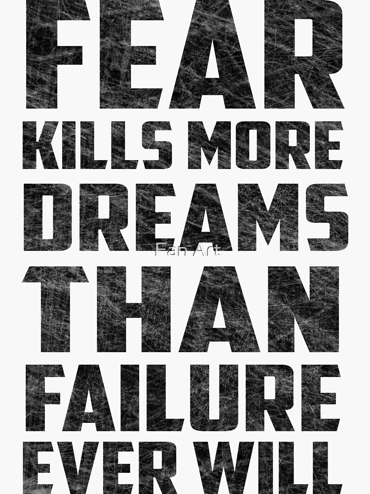 "Fear Kills More People than Failure ever Will Inspiration Quote ...