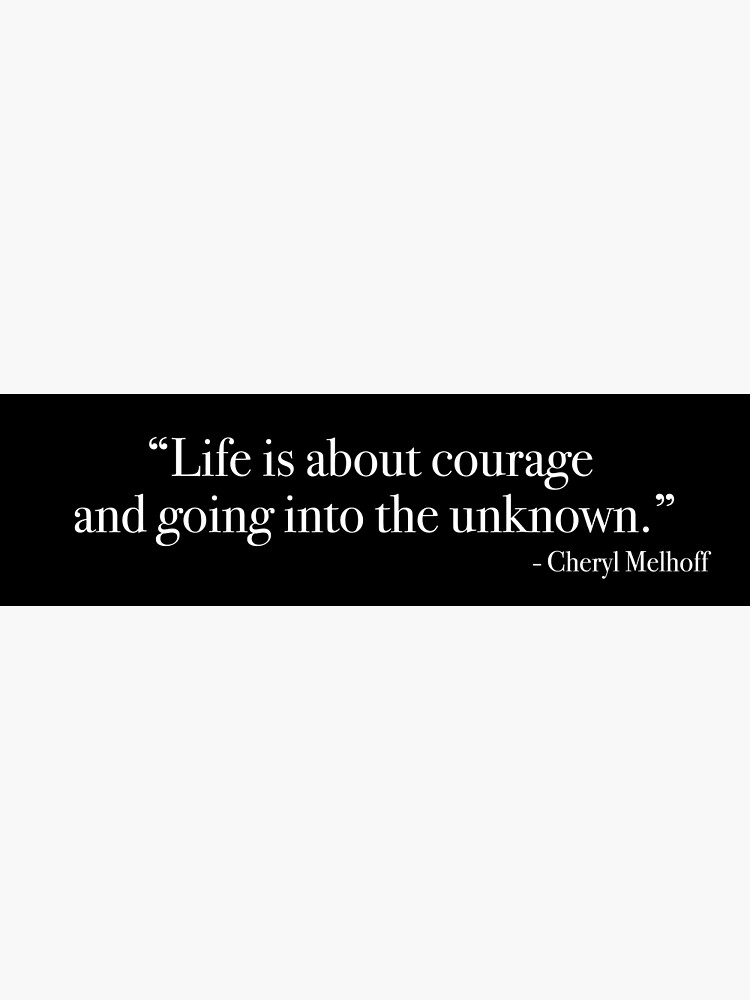 "Cheryl Melhoff "Im Leben geht es um Mut und darum, ins Unbekannte zu ...