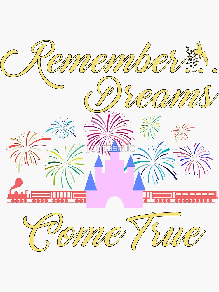 "Remember... Dreams Come True" Sticker for Sale by jaytasmic | Redbubble