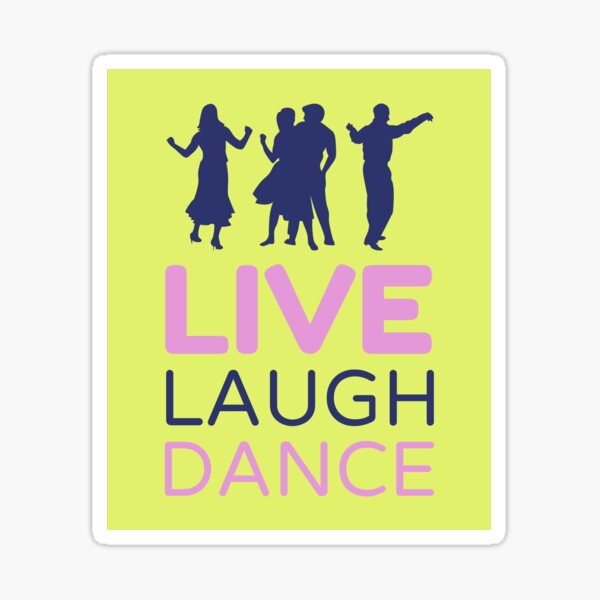 "Live Laugh Dance - Short Motivational Quote | Colorful Stylish Dance ...