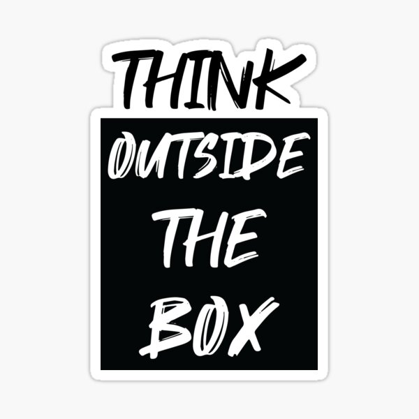 "THINK OUTSIDE THE BOX" Sticker by kalit-designs | Redbubble