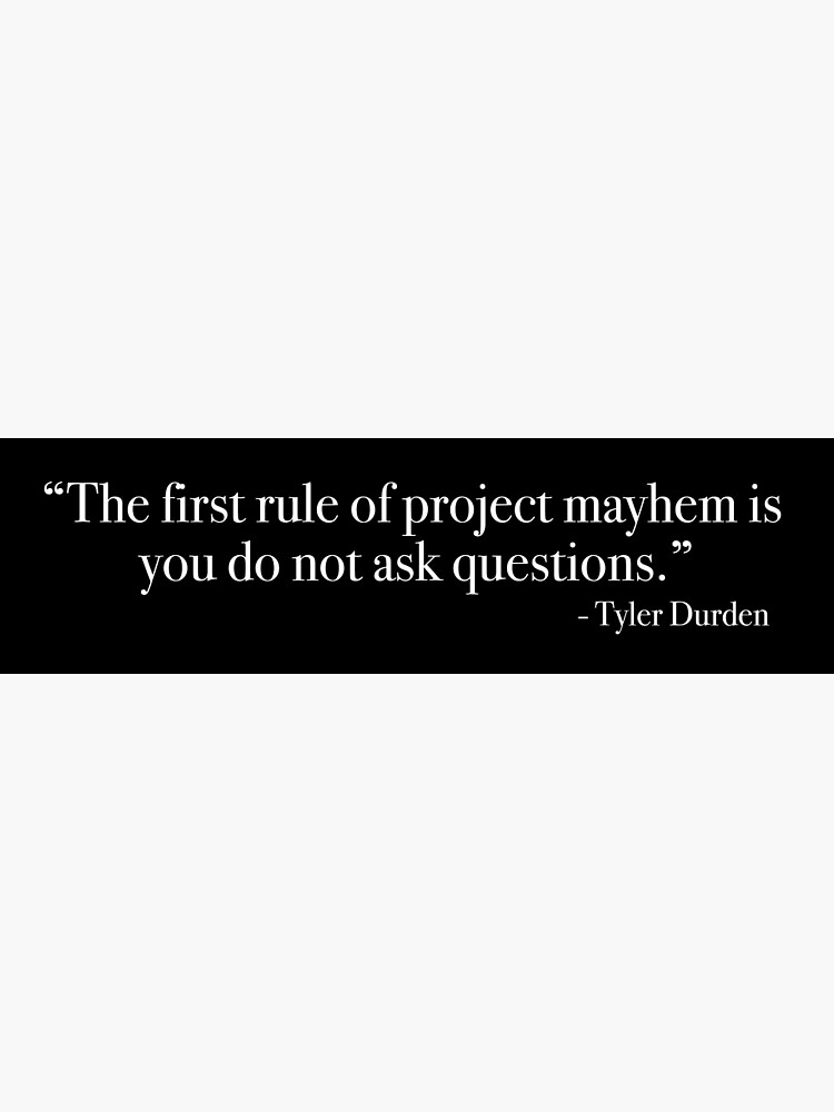 "Tyler Durden "The first rule of project mayhem" Quote, from " Poster ...