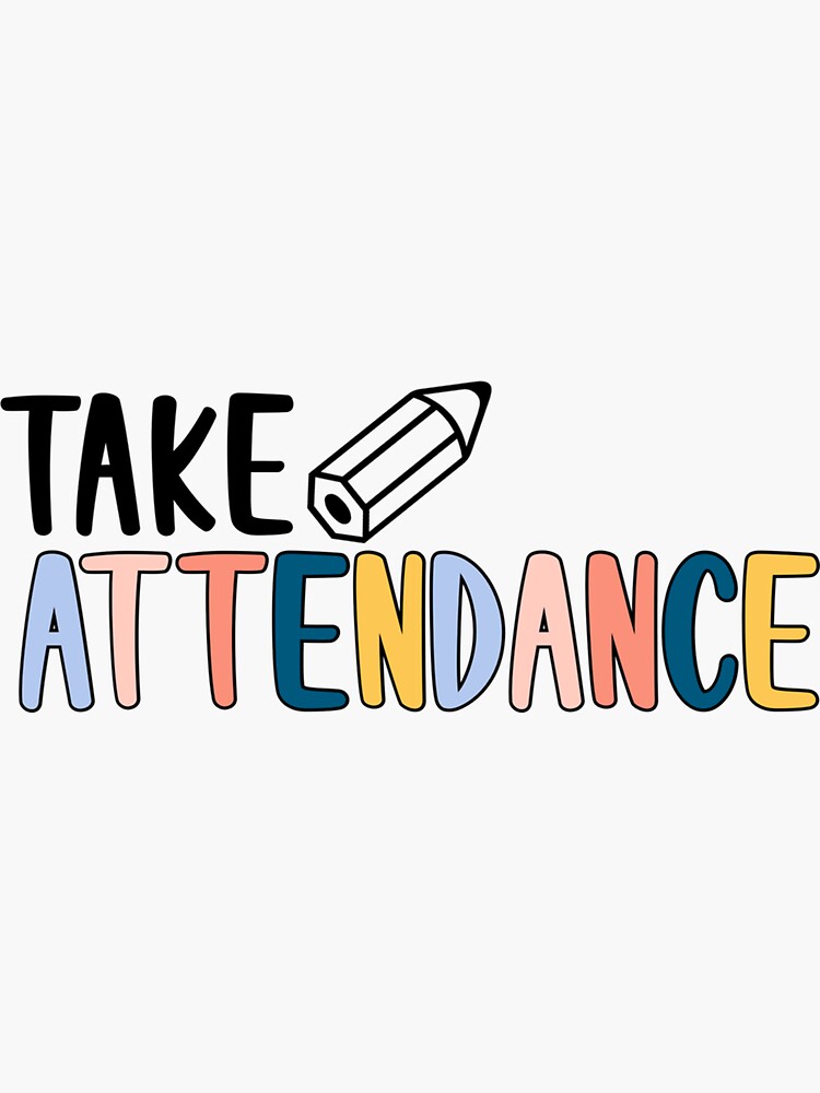 "TAKE ATTENDANCE Sticker" Sticker for Sale by EvgenSoroki | Redbubble