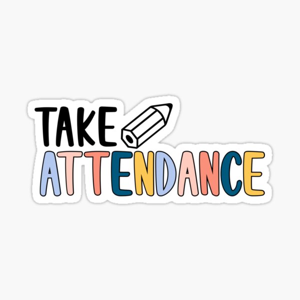 "TAKE ATTENDANCE Sticker" Sticker for Sale by EvgenSoroki | Redbubble