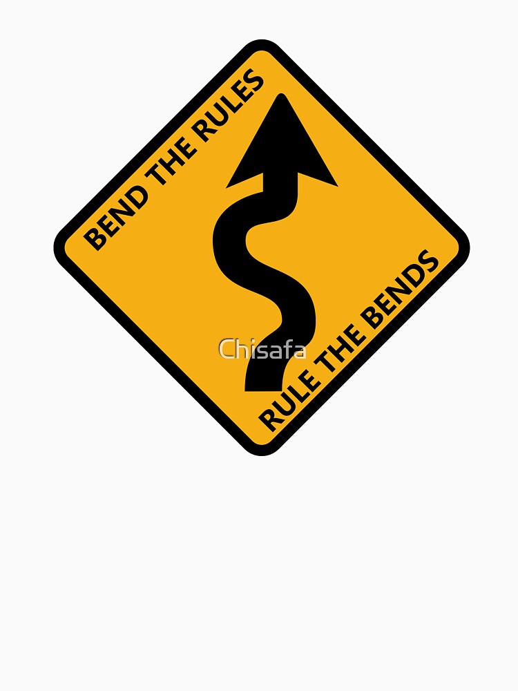 "Bend the rules, Rule the bends" T-shirt by Chisafa | Redbubble