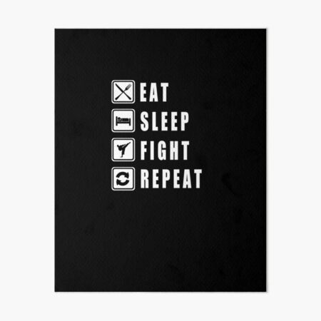 "EAT SLEEP FIGHT REPEAT - classic black and white font - awesome" Art ...