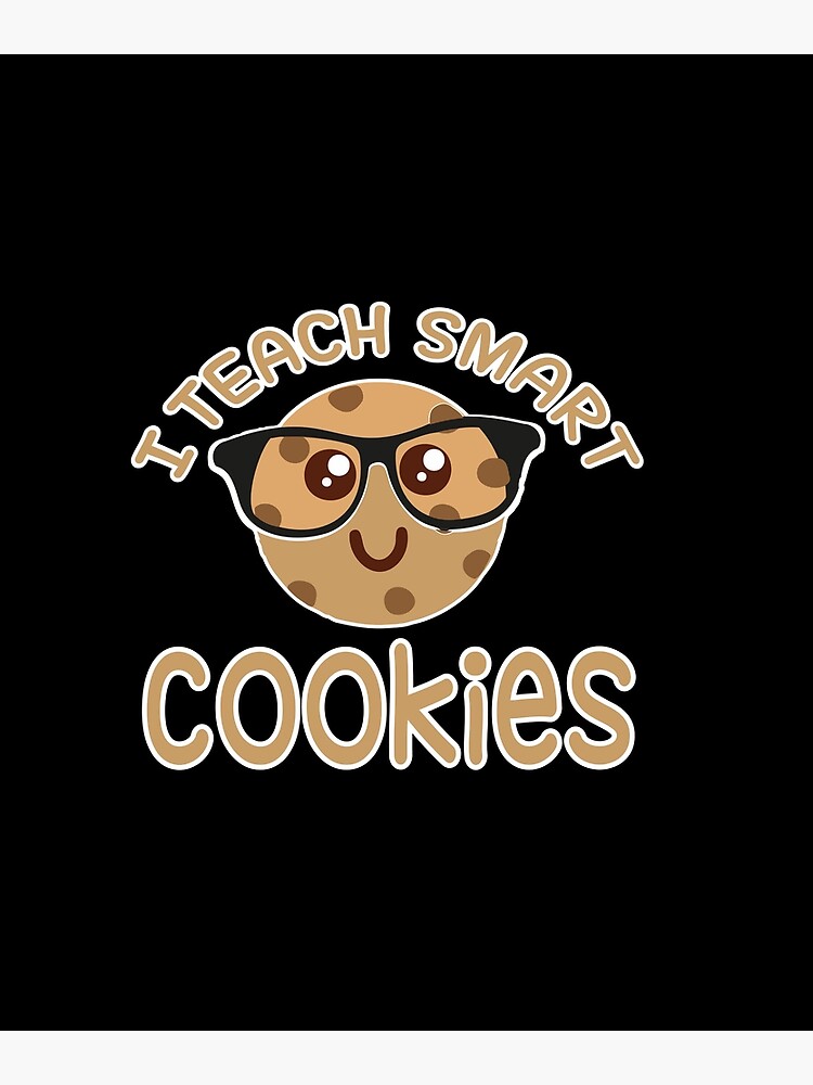 " Funny Teacher, I Teach Smart Cookies,Funny Teacher Gift, Teacher ...