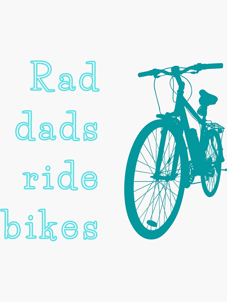"Rad Dads Ride Bikes" Sticker by FrostyRose | Redbubble