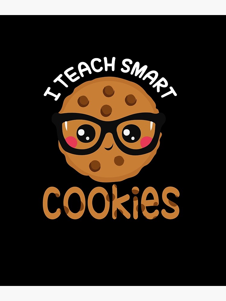 "Funny Teacher, I Teach Smart Cookies,Funny Teacher Gift, Teacher ...