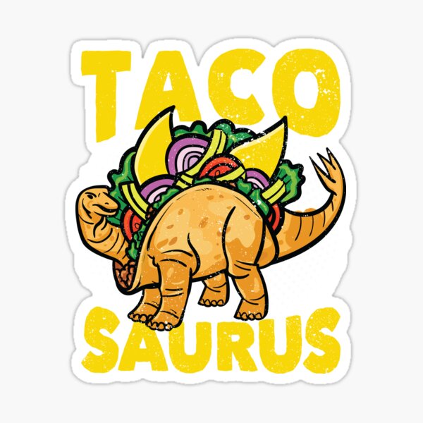 "Tacosaurus Cinco de Mayo Funny Taco Saurus" Sticker by Yanyo | Redbubble