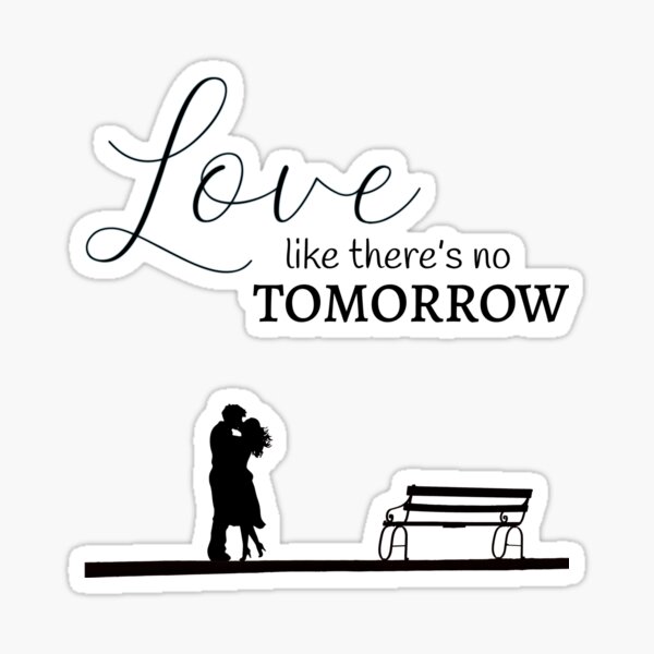 "Couple romance love like there is no tomorrow" Sticker by dazeyydesign ...