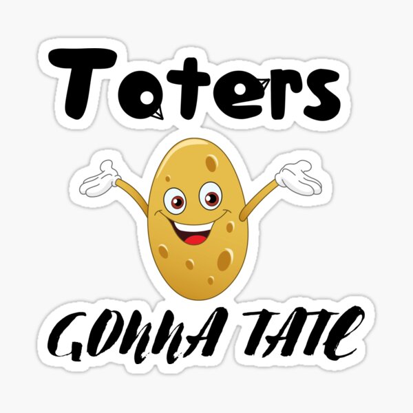 "Taters Gonna Tate" Sticker by IMSYBA | Redbubble