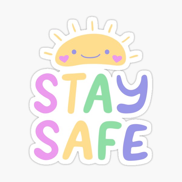 "Stay Safe" Sticker for Sale by MsHustle | Redbubble