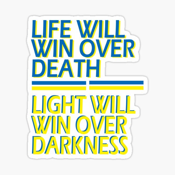 "Life Will Win Over Death Light Will Win Over Darkness, Ukraine Flag ...