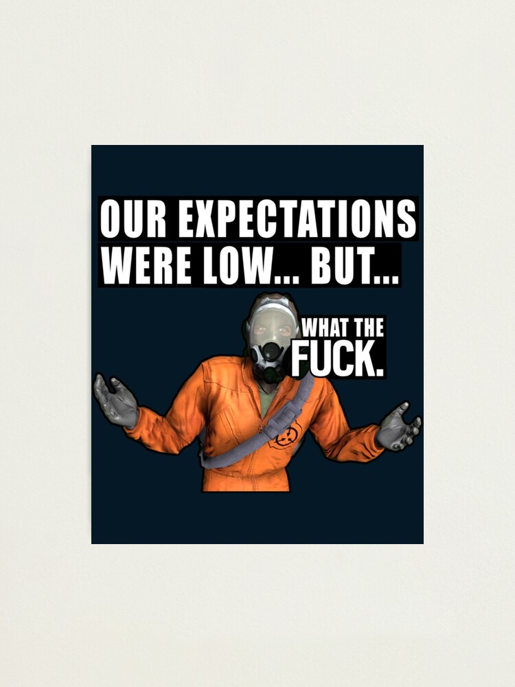 "Our expectations were low... but wtf Premium " Photographic Print for ...