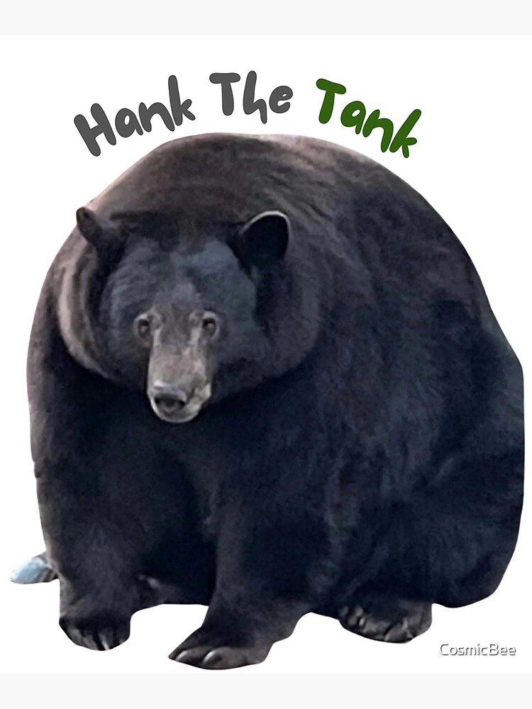 "Hank The Tank" Poster by CosmicBee | Redbubble