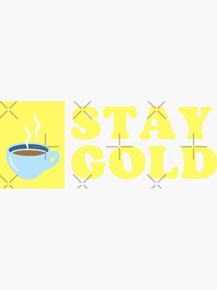 "Stay Gold" Sticker by DovbleTrovble | Redbubble