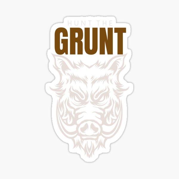 "HUNT THE GRUNT" Sticker by 4leggedfriends | Redbubble