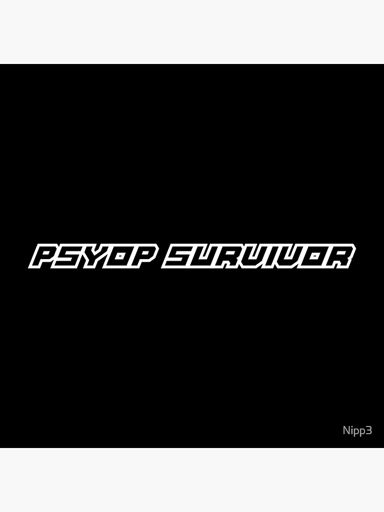 "PSYOP SURVIVOR" Poster for Sale by Nipp3 | Redbubble