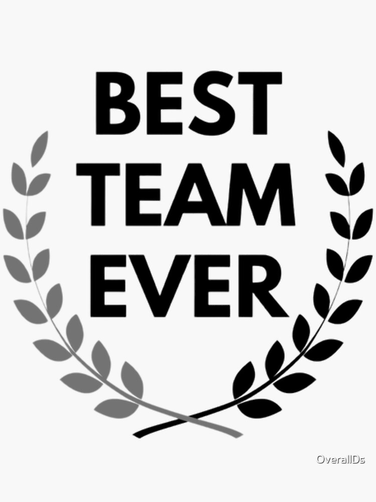 "Best Team Ever, Teammate, Staff Appreciation Day" Sticker by OverallDs ...