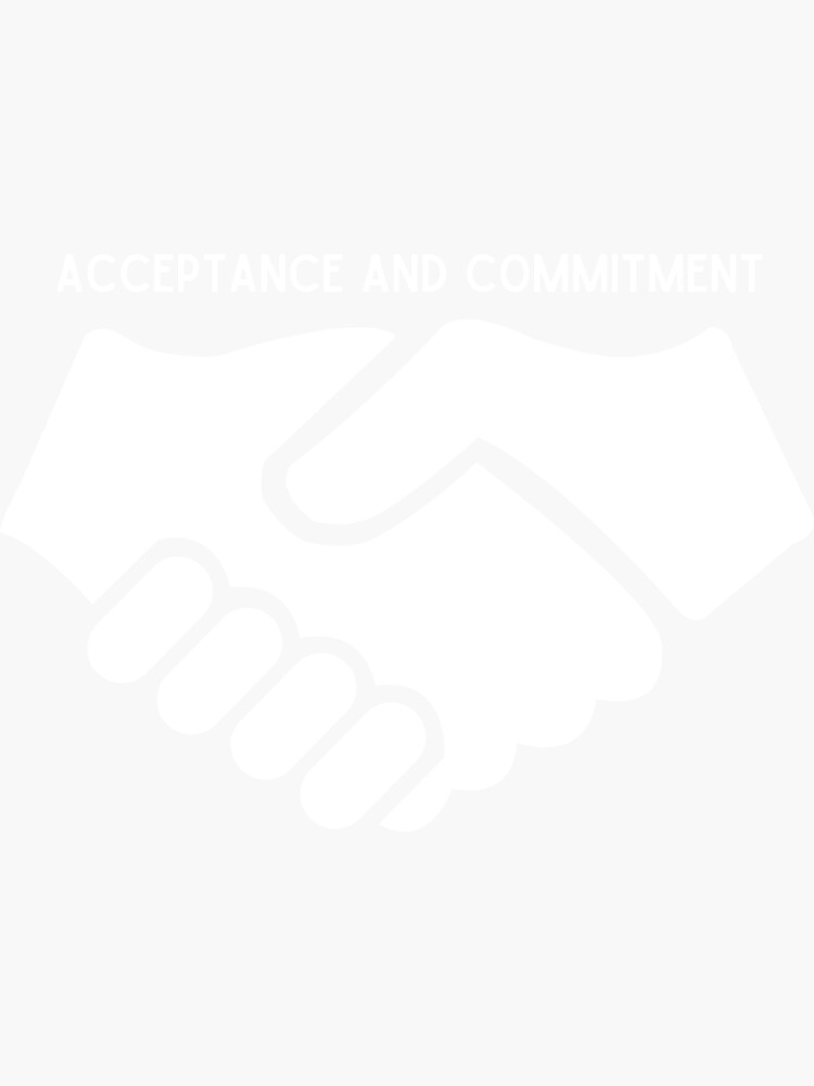 "Acceptance And Commitment " Sticker for Sale by ZERO-22 | Redbubble