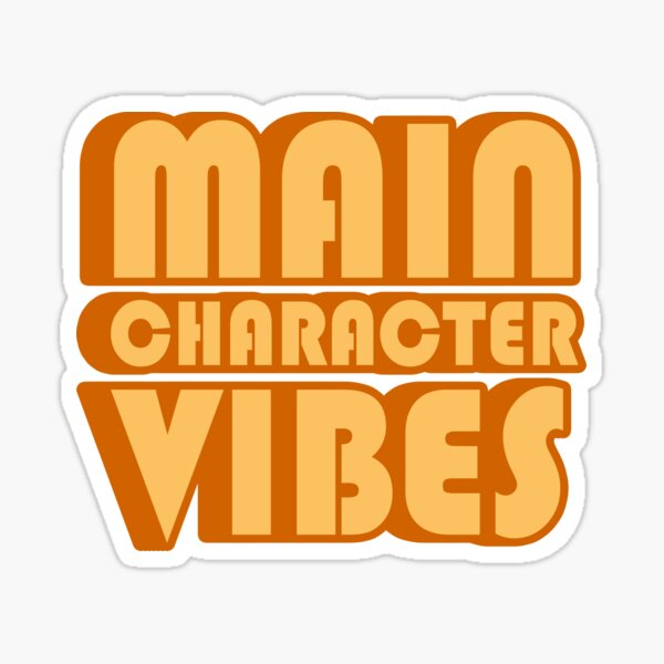 "Main Character Vibes" Sticker for Sale by saracreates | Redbubble