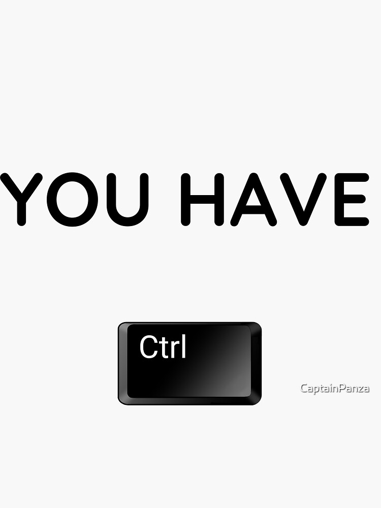 "You have control" Sticker by CaptainPanza | Redbubble