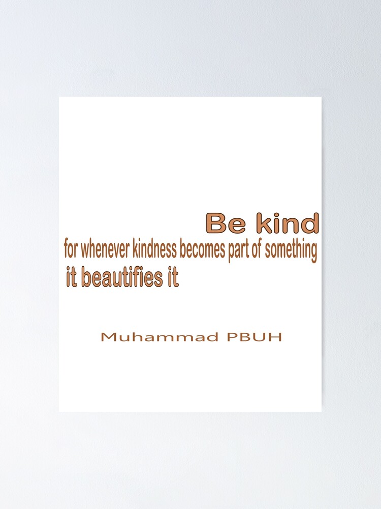 Póster «Sea amable, porque cada vez que la bondad se convierte en parte ...