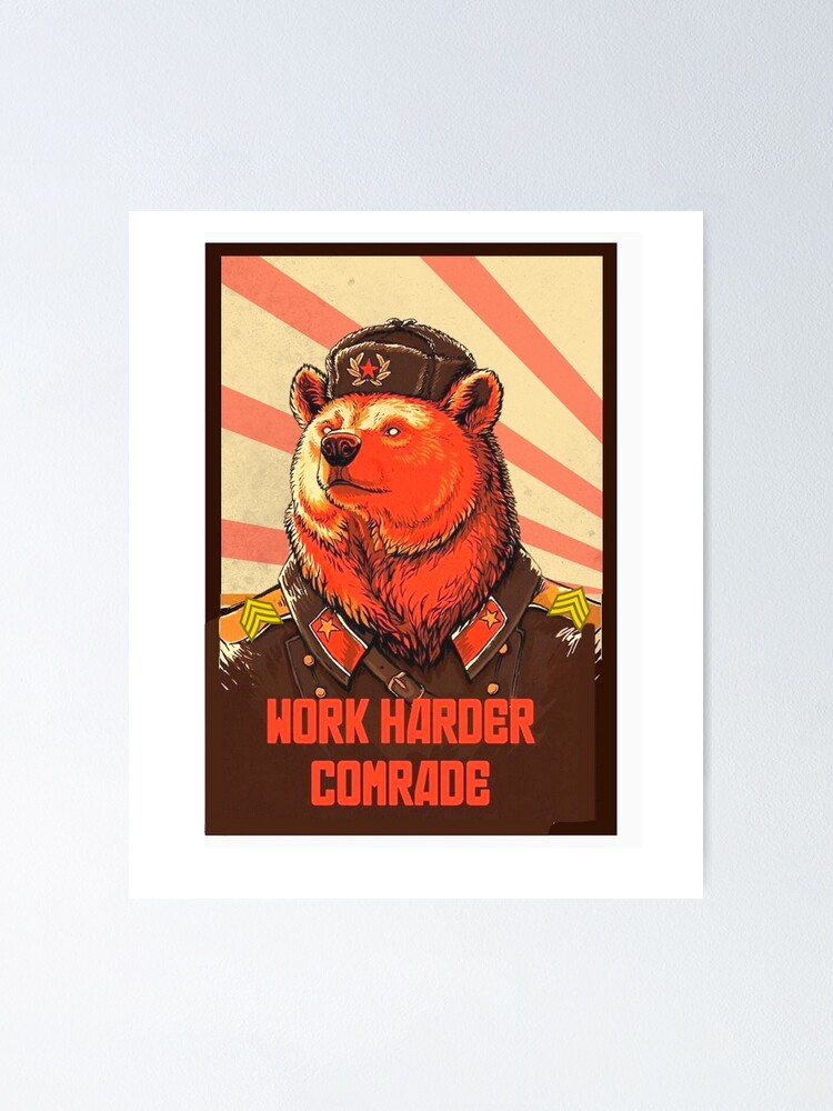 "Work Harder Comrade Russia Soviet Bear Work Harder Comrade" Poster for ...