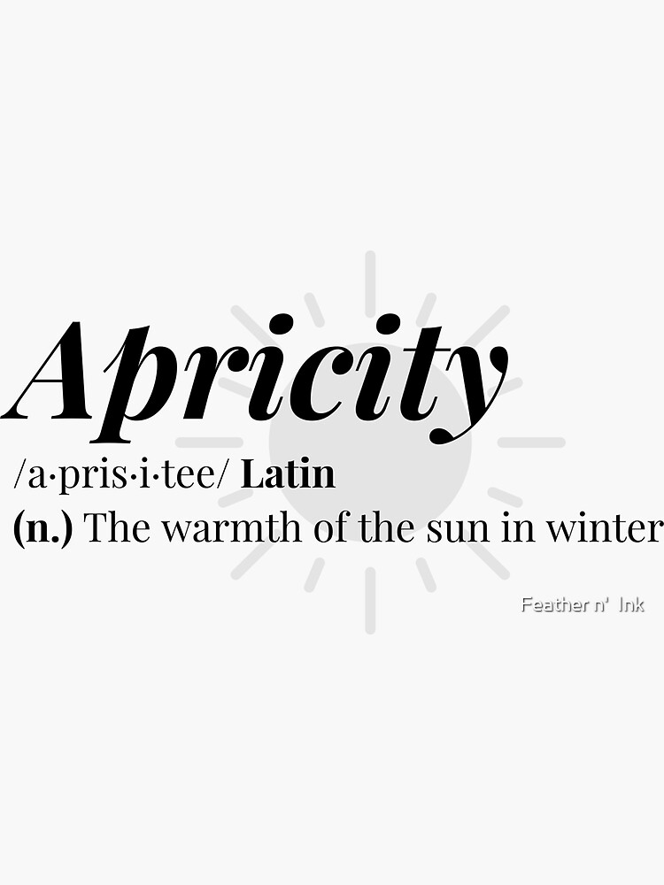 "Apricity Word Definition " Sticker by SkyeStLouis | Redbubble