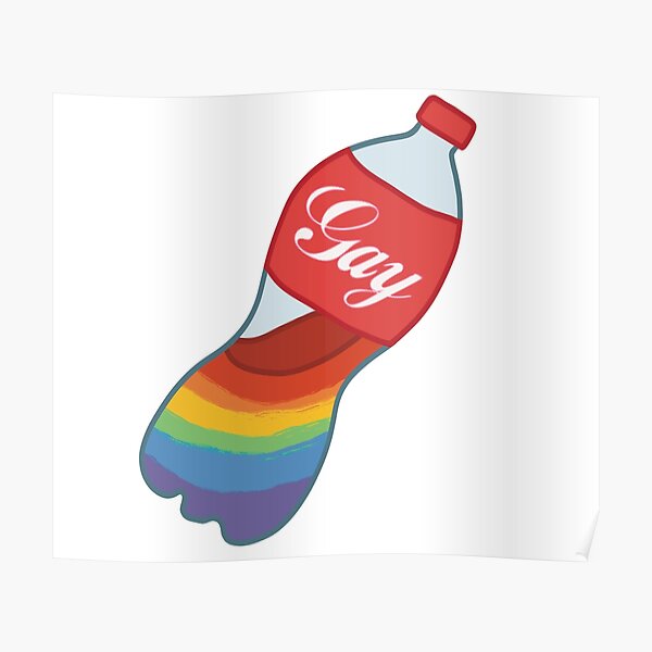 "Gay Soda Bottle" Poster by PopCrown | Redbubble
