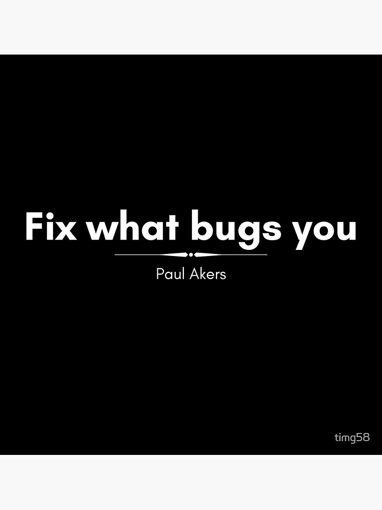 "Fix What Bugs You, Paul Akers" Poster for Sale by timg58 | Redbubble