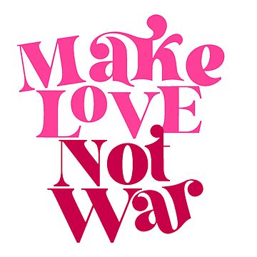 "Make Love, Not War" Sticker for Sale by crescenteclipse | Redbubble