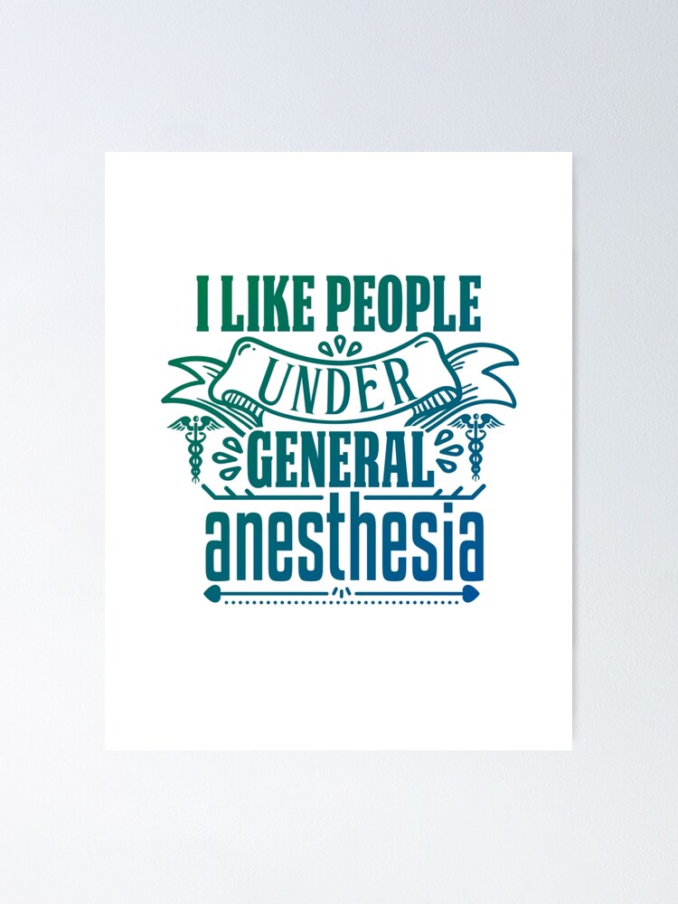 "I Like People Under General Anesthesia" Poster for Sale by ...