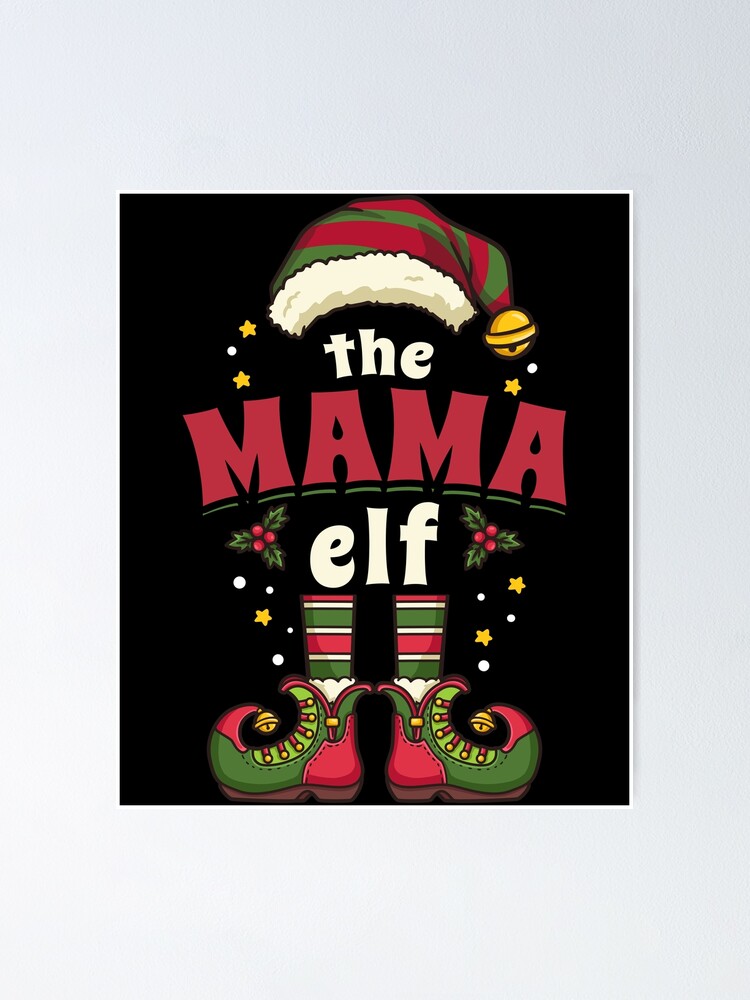 "Mama Elf Mother Elf Christmas" Poster for Sale by Mealla | Redbubble