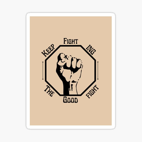 "Keep Fighting The Good Fight!" Sticker by pansynpine | Redbubble