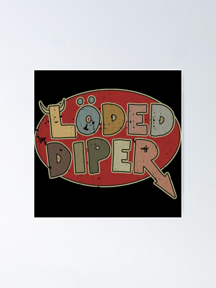 "VINTAGE - LODED DIPER" Poster for Sale by Distinct912 | Redbubble